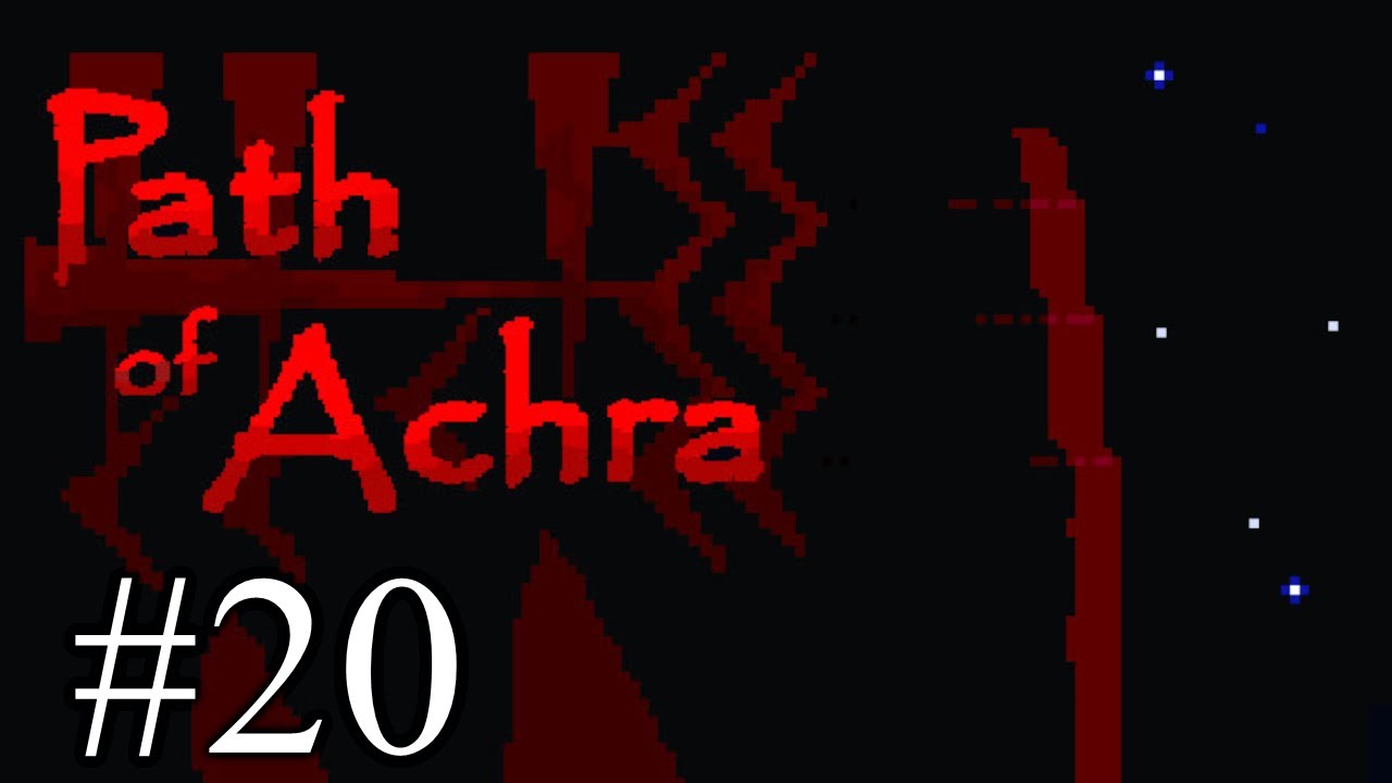 Path of Achra - Part 20 - YouTube