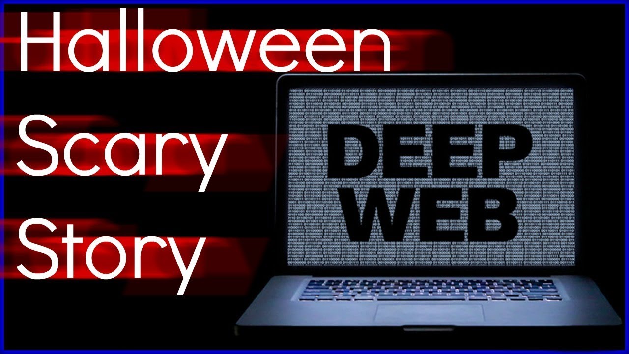 Please Stay away from the DEEP WEB! | Terrifying Halloween DARK WEB ...