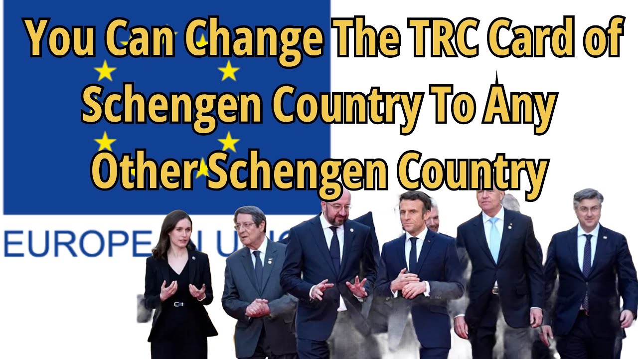 Now you can change the TRC card of Schengen country to any other ...