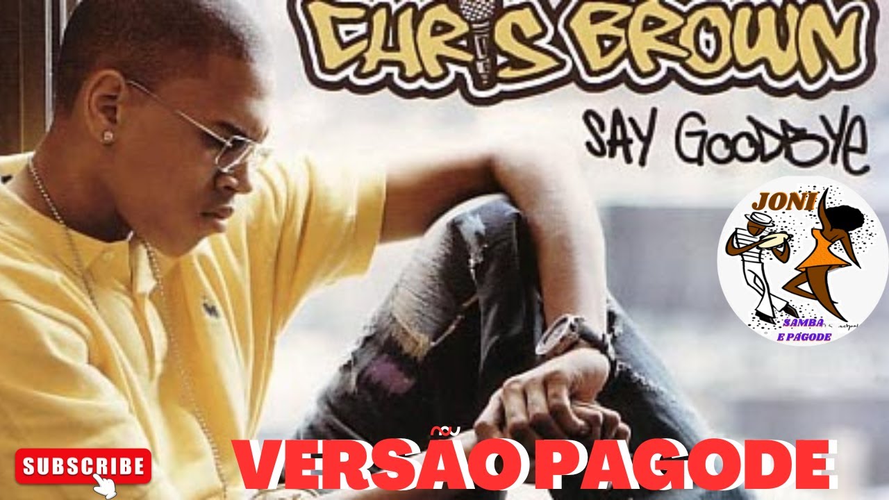 Chris Brown Say Goodbye VERSÃO PAGODE - YouTube