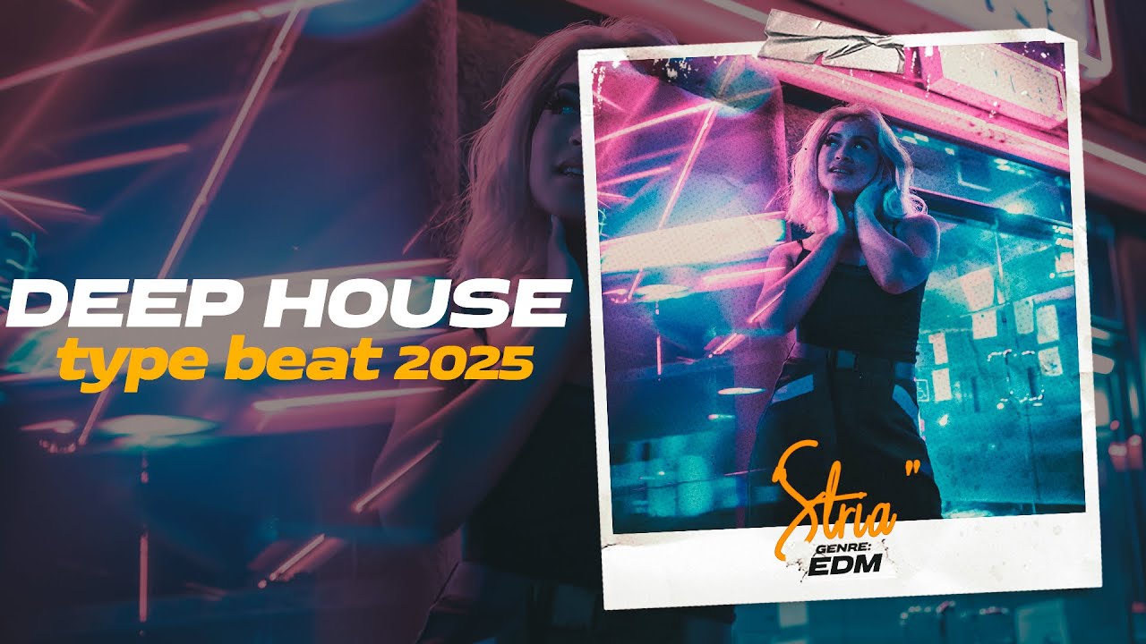 Deep House Type Beat x Pop House Type Beat 2025 "Stria" new groove club ...