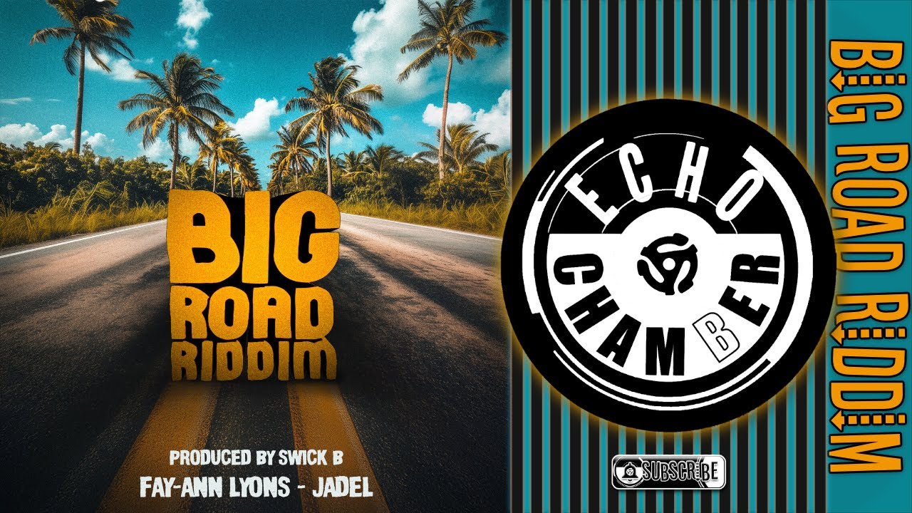 Big Road Riddim Mix! | Echo Chamber - YouTube