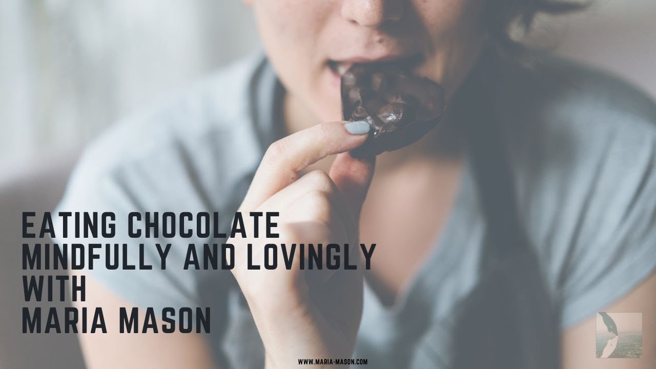 Eating Chocolate Mindfully and Lovingly - YouTube