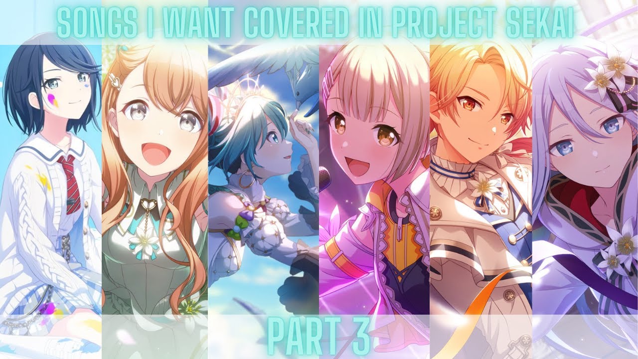 Songs I want Covered in Project SEKAI! Part 3 - YouTube