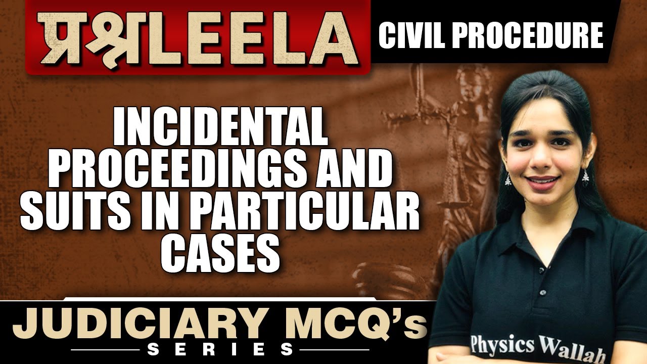 Incidental Proceedings & Suits in Particular Cases | Civil Procedure ...