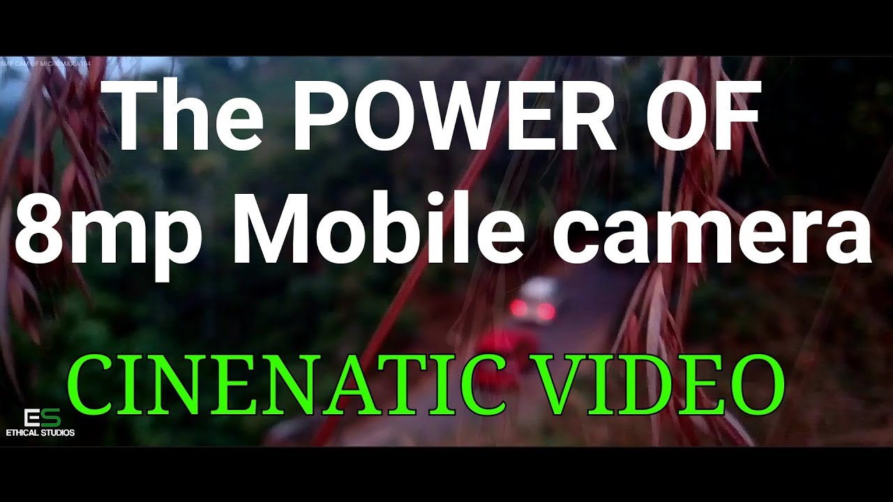 The POWER of 8MP MOBILE CAMERA || CINEMATIC CLIP || - YouTube