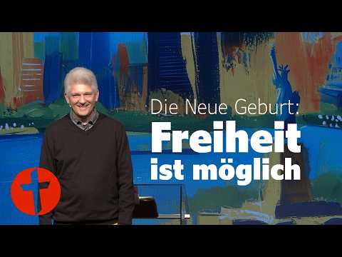 Freiheit ist möglich: Die neue Geburt | Gert Hoinle