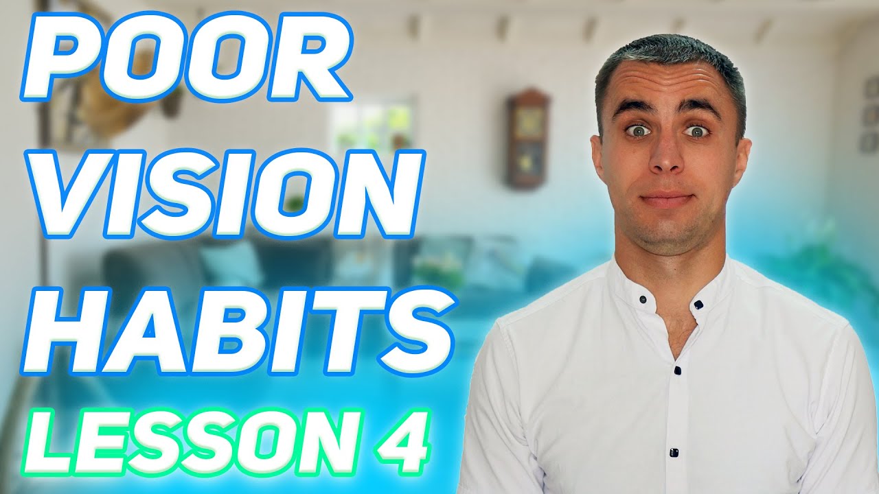 Eliminate bad vision habits to improve your vision naturally. Eye ...
