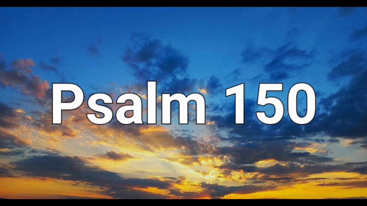 Psalm 150 - Bible - The Word Of GOD - YouTube