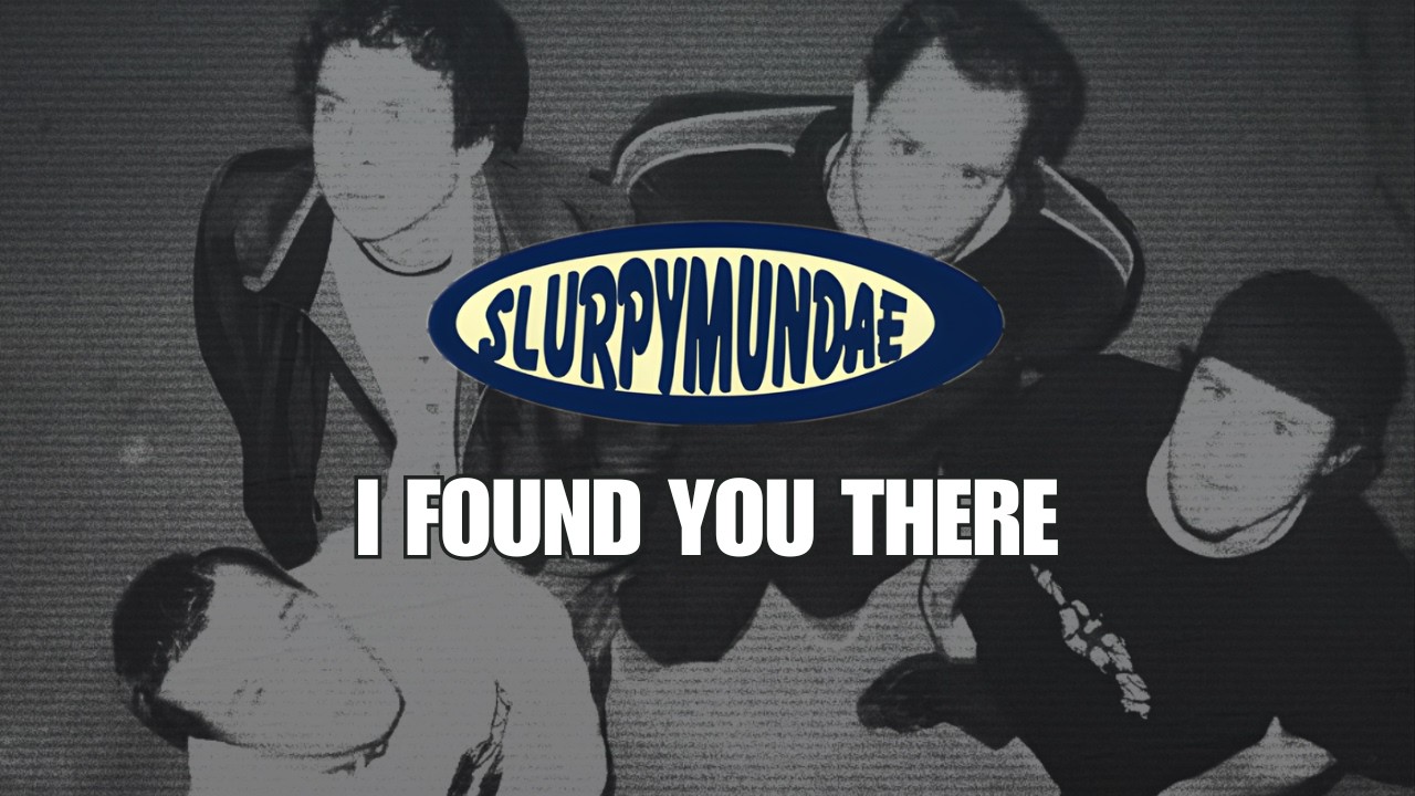 Slurpymundae - I Found You There [HQ Audio] - YouTube