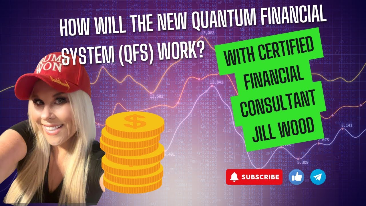 How will the new Quantum Financial System QFS work with Jill Wood - YouTube
