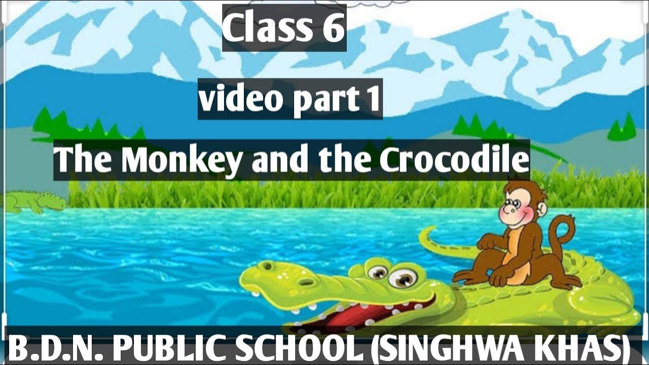 6th Class English ( A pact with the sun ), The monkey and the crocodile ...