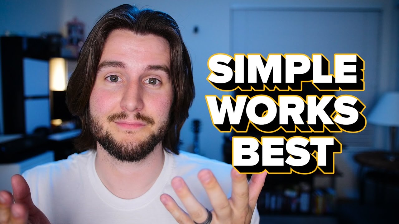 Simple works best - YouTube