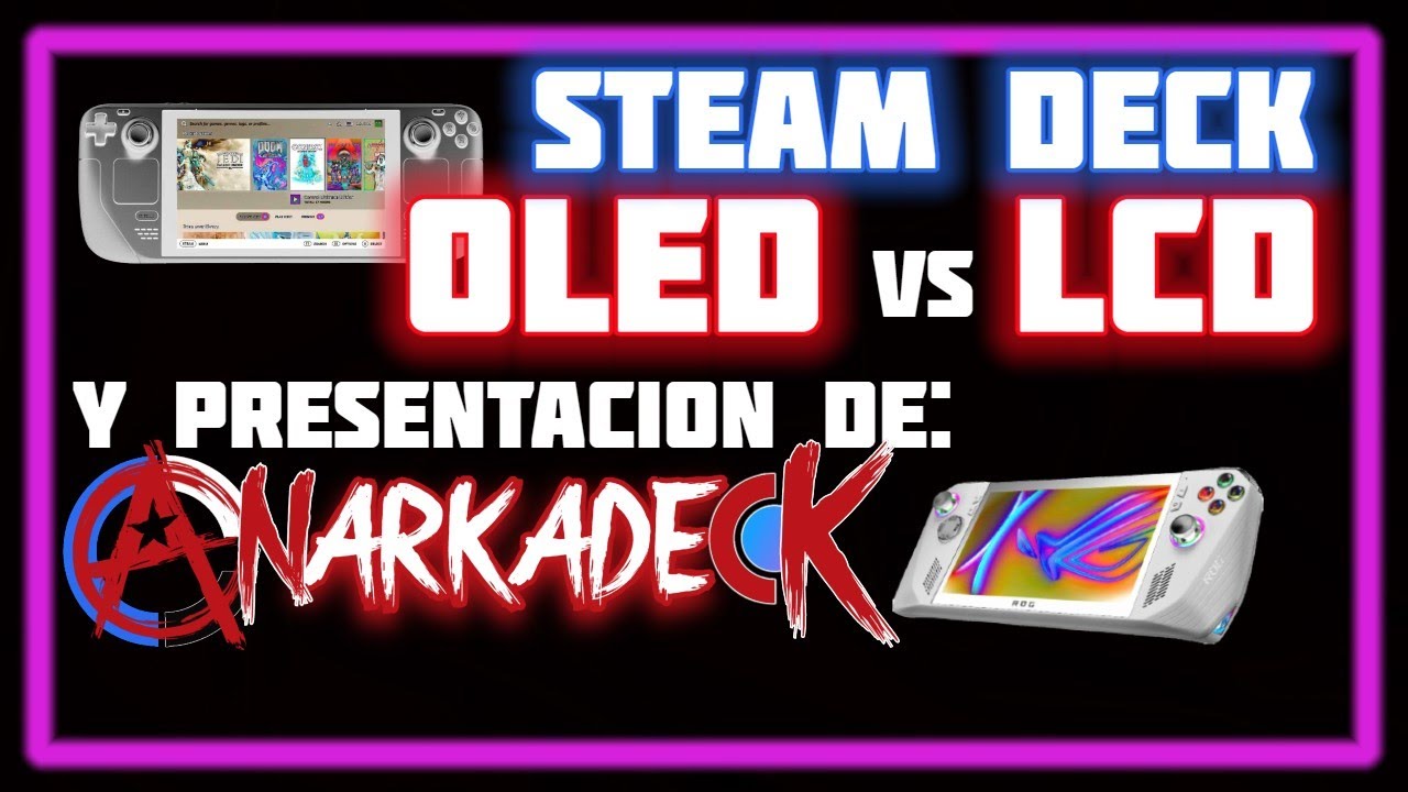 UNBOXING Steam Deck OLED Vs Lcd 🟢 Presentación de Emulación y Netplay con Anarkadeck - YouTube