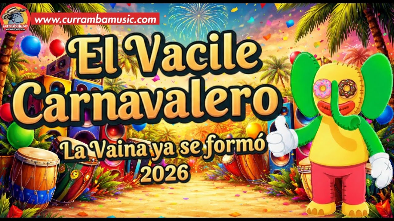 VACILE CARNAVALERO 2026, CARNAVAL DE BARRANQUILLA, CARNAVALES FIESTA Y ...