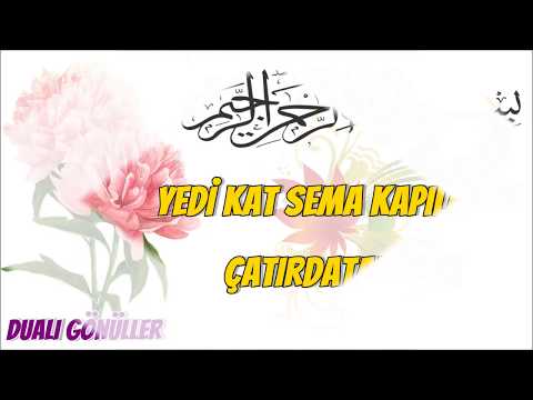 YEDİ KAT SEMA KAPILARINI ÇATIRDATAN DUA | DUALI GÖNÜLLER