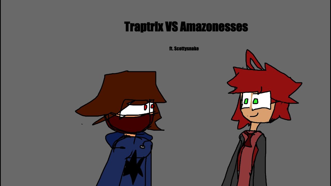 TRAPTRIX vs. AMAZONESSES (ft. Scottysnake) - YouTube