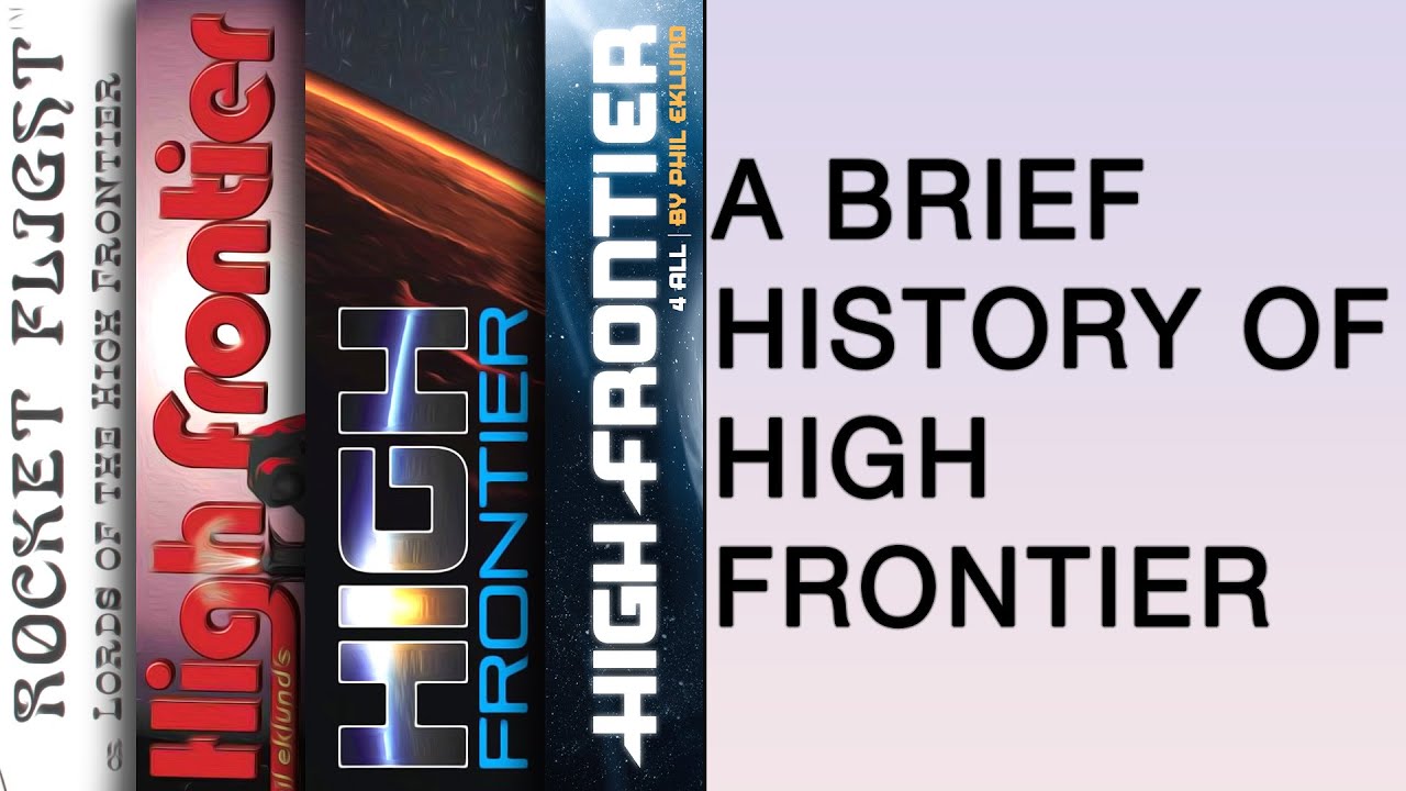 A Brief History of High Frontier - YouTube