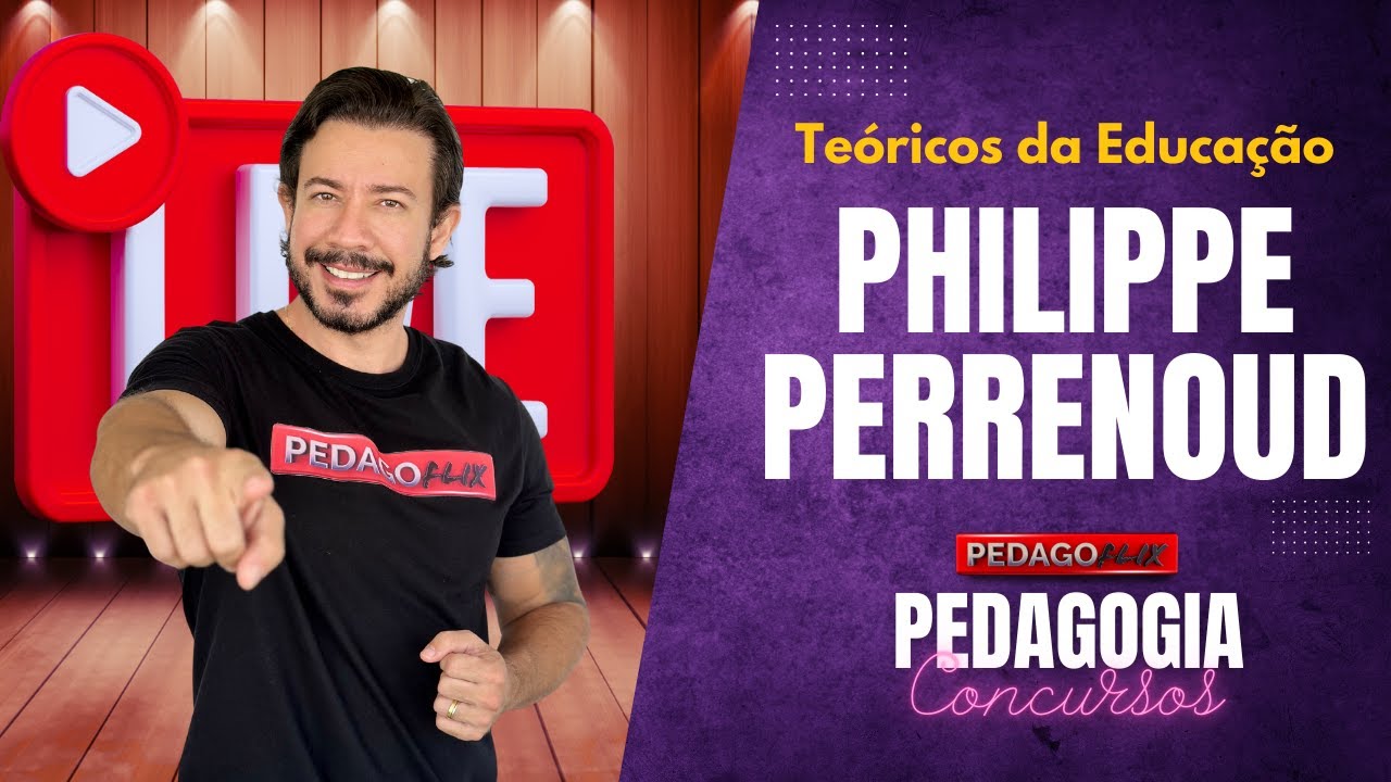 🔴Ao vivo: PHILIPPE PERRENOUD - Pedagogia para Concursos - YouTube