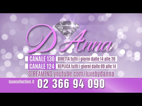 Luxe Gioielli by D'Anna -  1 aprile 2020 - Mercoledì pomeriggio