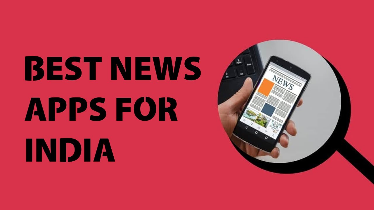 Best Apps For News in India | Top Local News and Updates|Latest News ...
