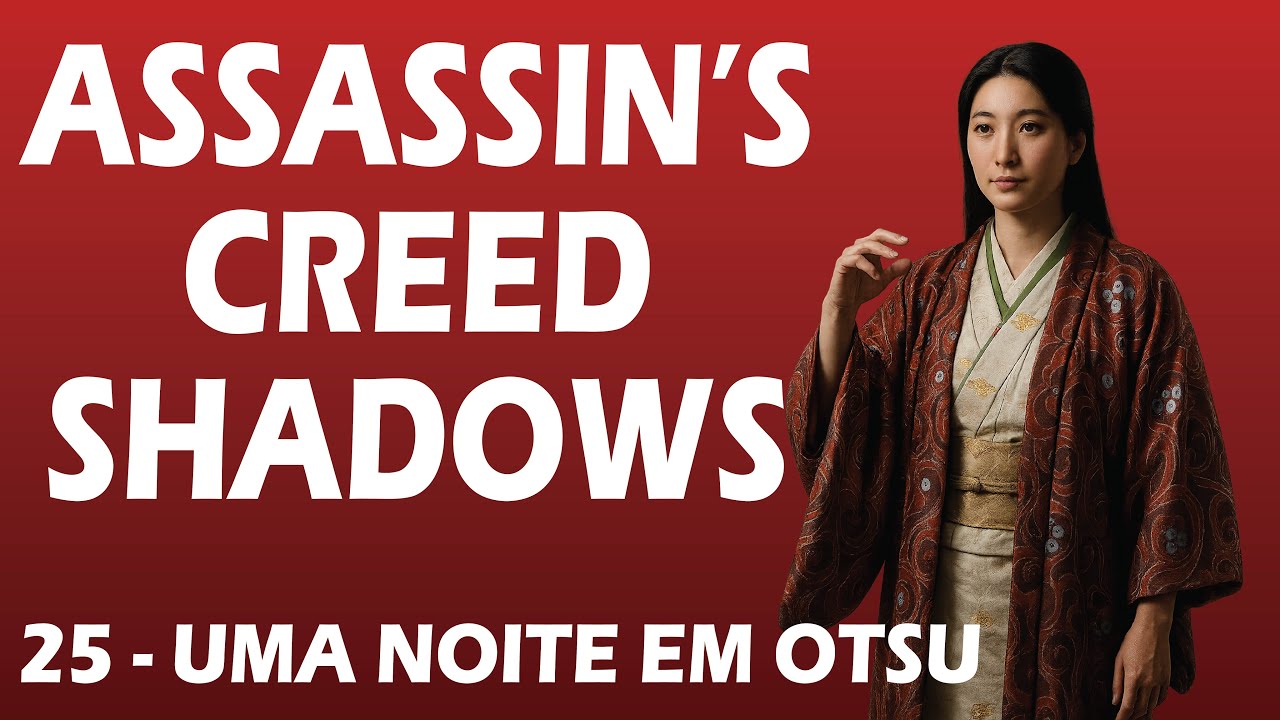ASSASSIN'S CREED SHADOWS #25 - UMA NOITE EM OTSU (PS5/PT-BR) - YouTube