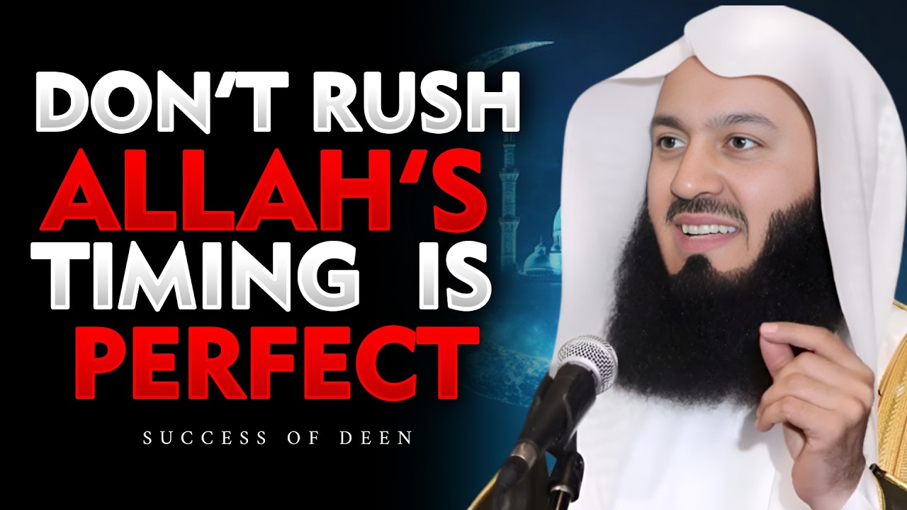 Why You Should Never Rush What Allah Has Planned | Mufti Menk - YouTube