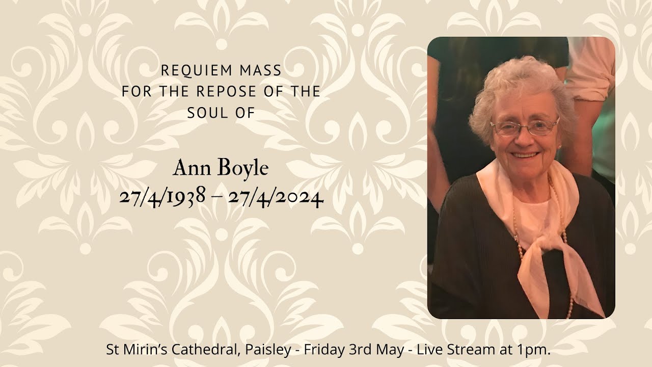 Requiem Mass for the Repose of the soul of Ann Boyle - YouTube