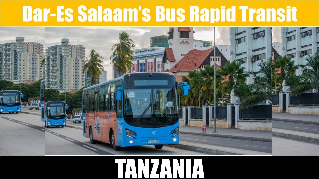 Dar Es Salaam's Bus Rapid Transit System One of best transport system ...