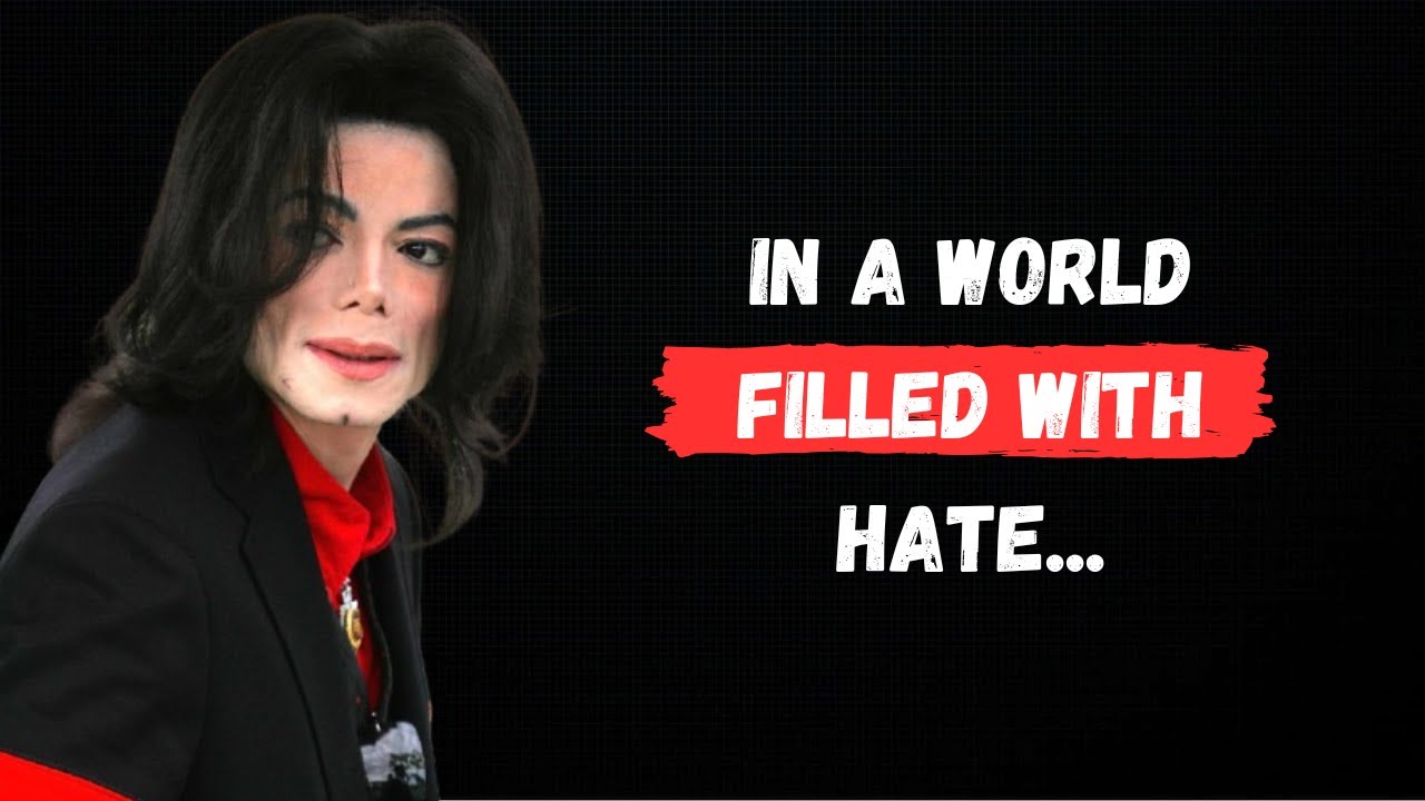In A World Filled With Hate...|| Motivation Quotes By Michael Jackson ...
