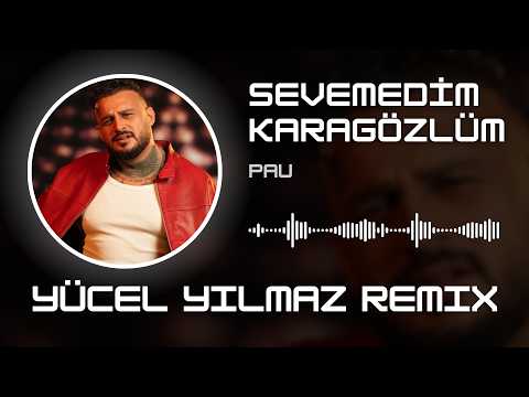 Pau - Sevemedim Karagözlüm ( Yücel Yılmaz Remix )