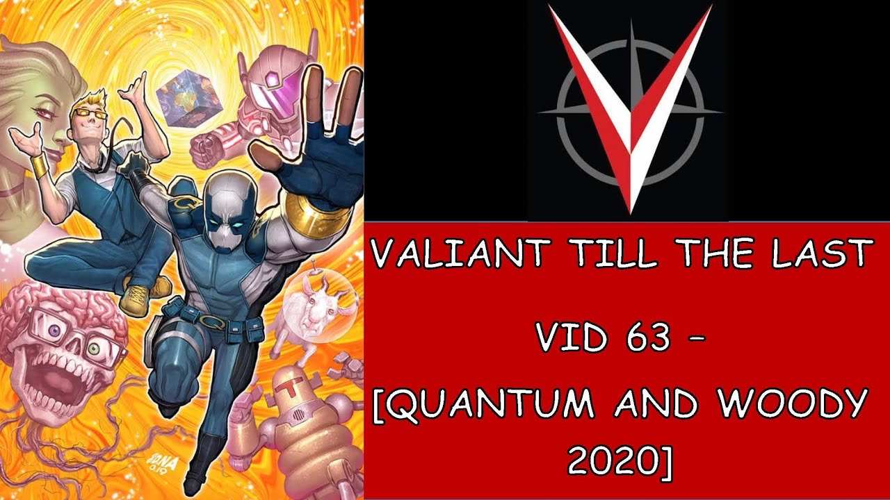 Valiant till the Last - Vid 63 - [Quantum and Woody 2020] - YouTube
