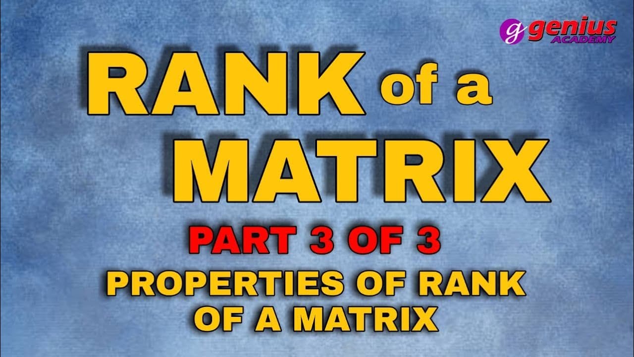 #126 | Rank of a Matrix - Part 3 of 3 | Properties - YouTube