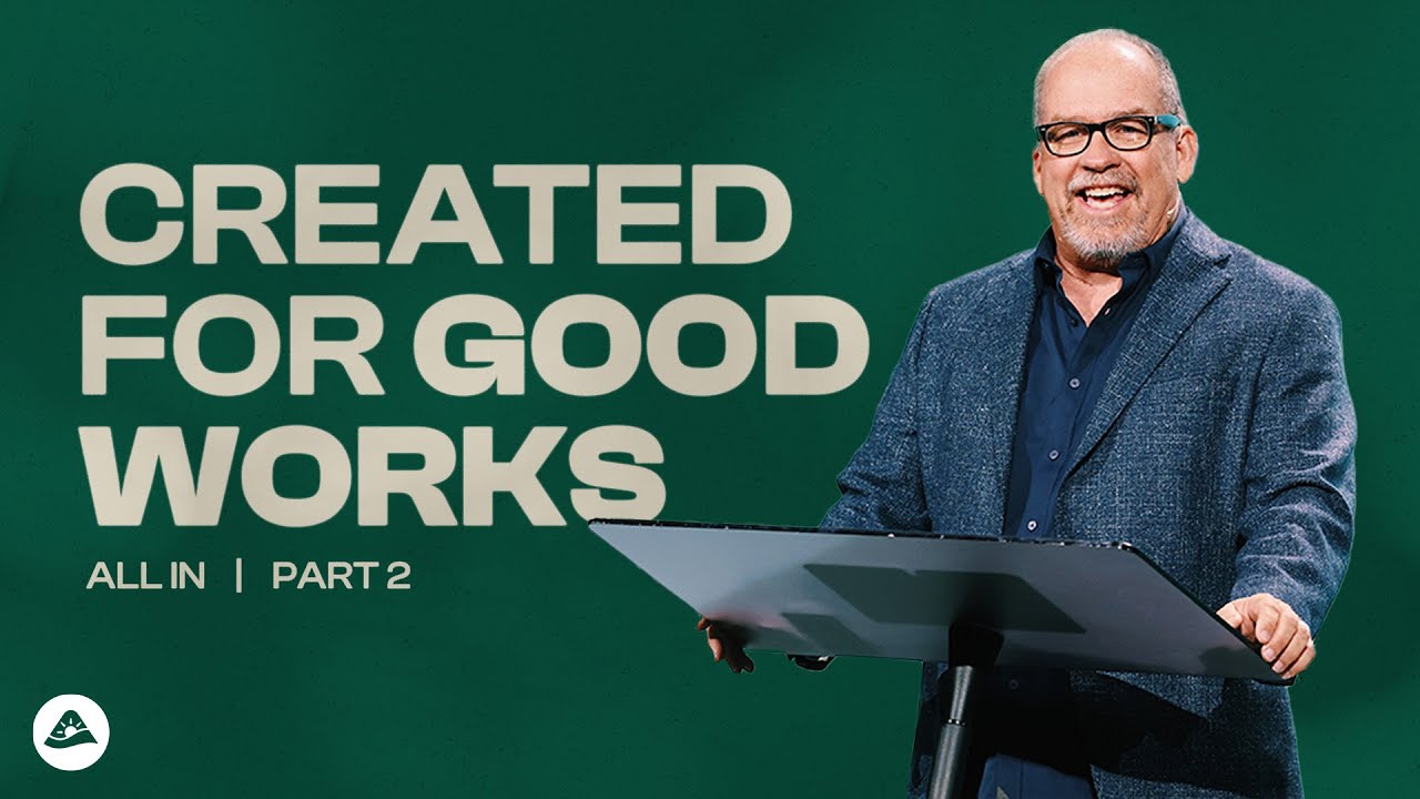 Created for Good Works - All In - Part 2 - YouTube