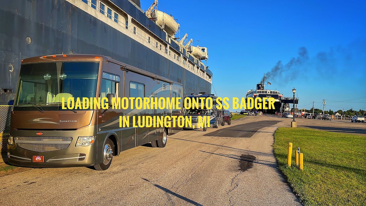 MotorHome Being Loaded Onto SS BADGER Car Ferry In Ludington, MI | RV ...