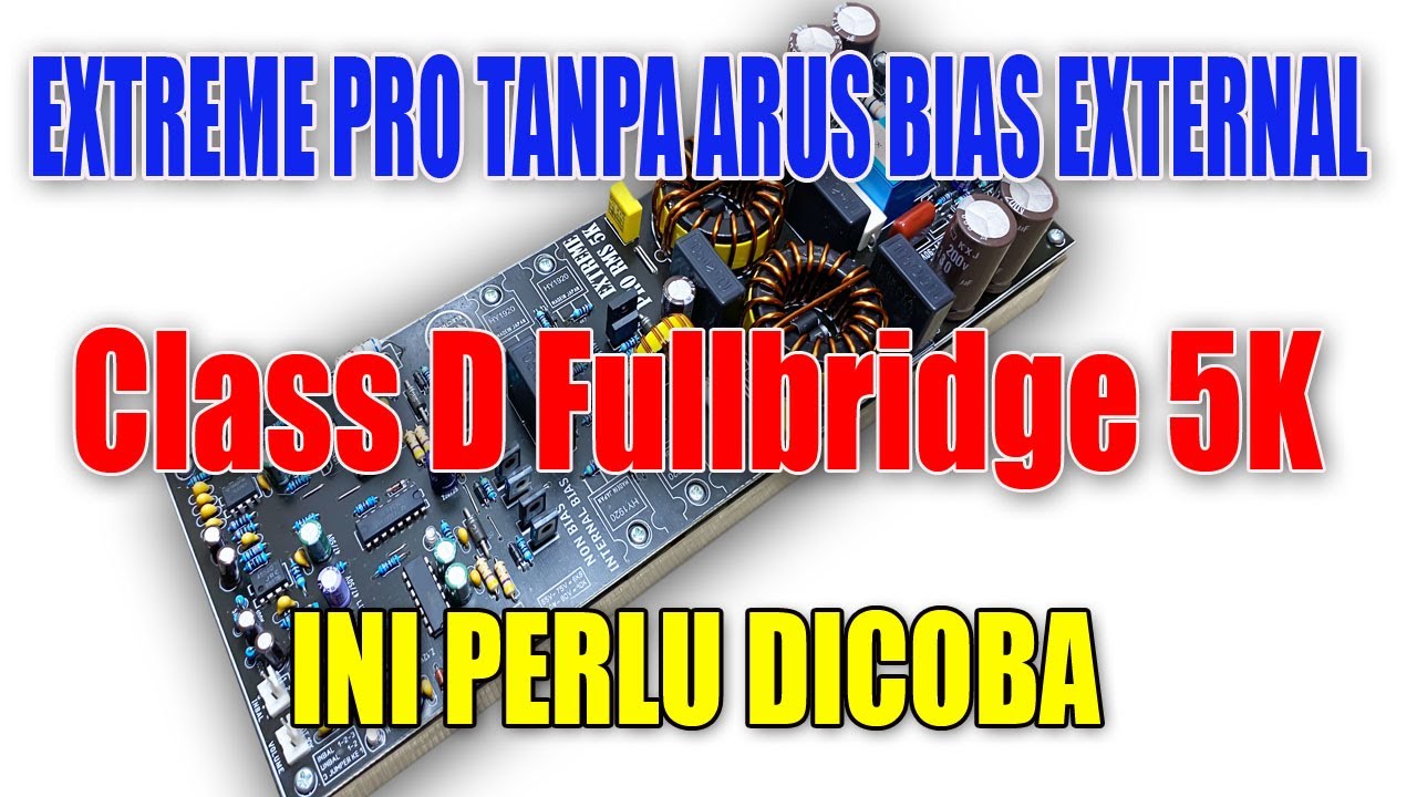 Class D fullbridge extreme tanpa mengunakan arus bias external - YouTube