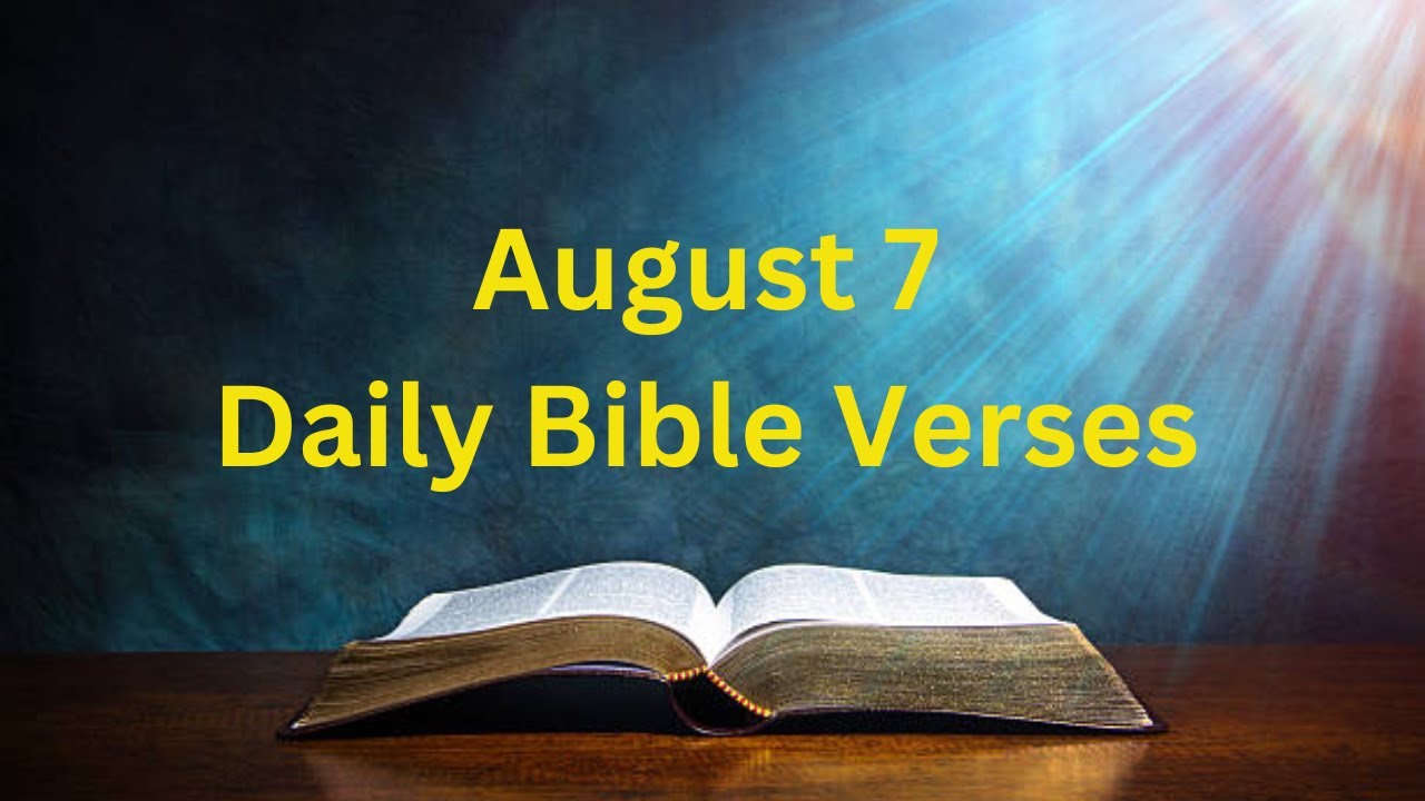 August 7 Daily Bible Verses - YouTube