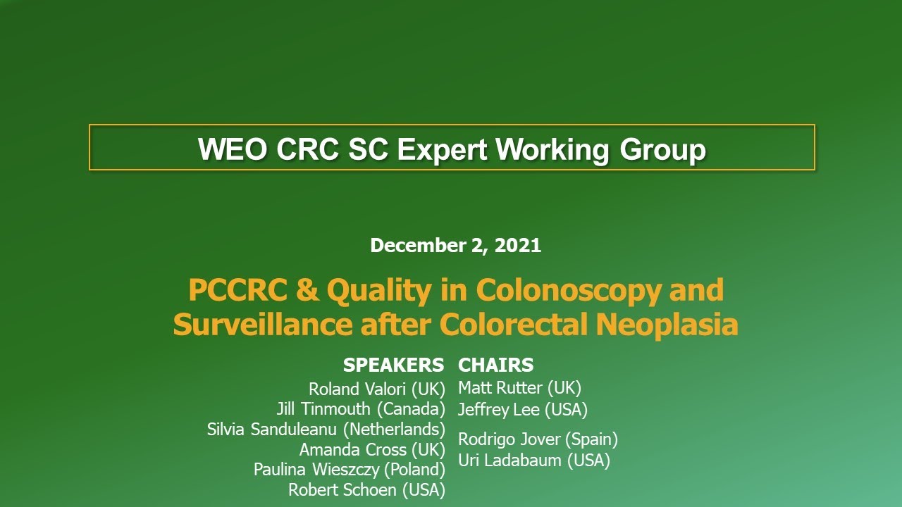 2021: WEO CRC SC-EWG Webinar: PCCRC & Quality in Colonoscopy ...