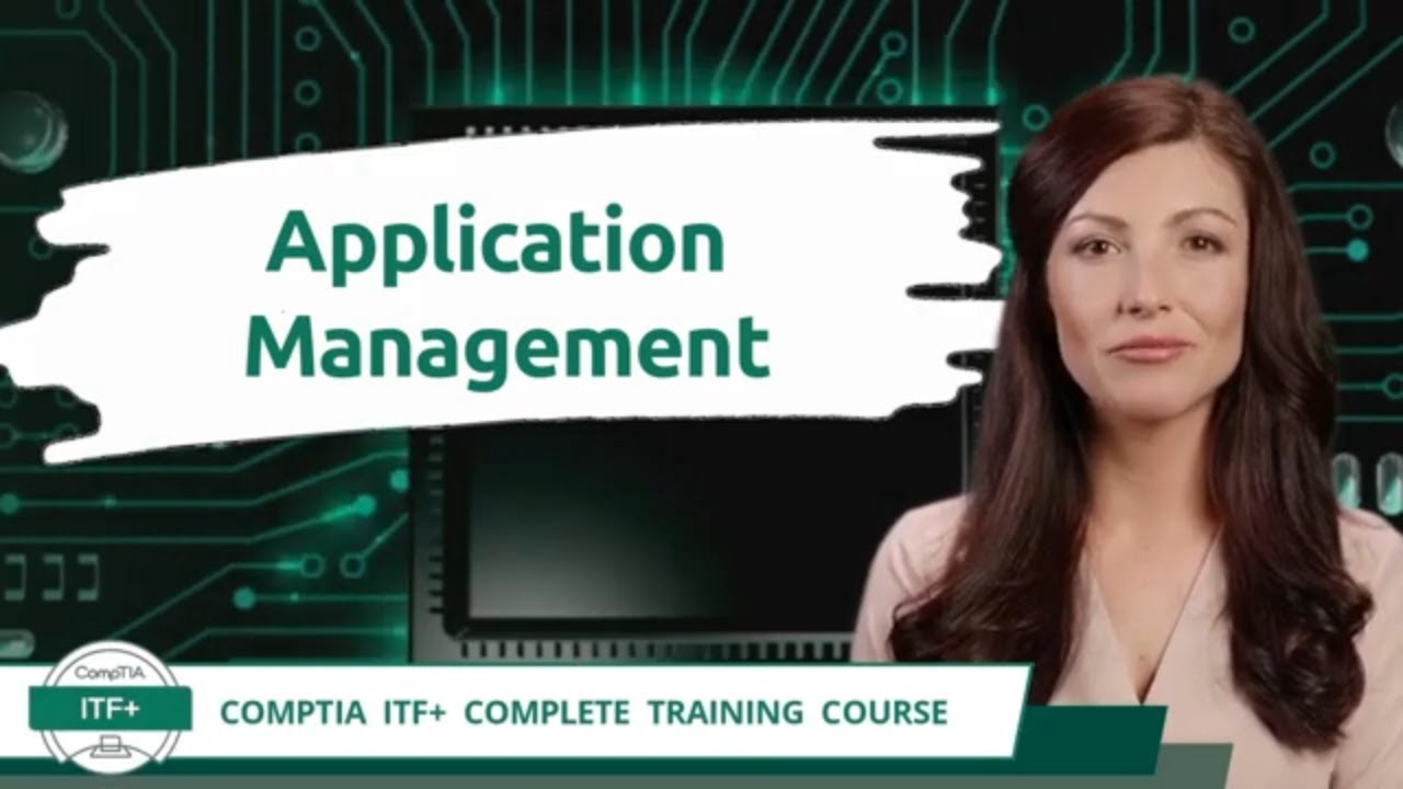 CompTIA ITF+ (FC0-U61) | Application Management | Exam Objective 3.1 ...