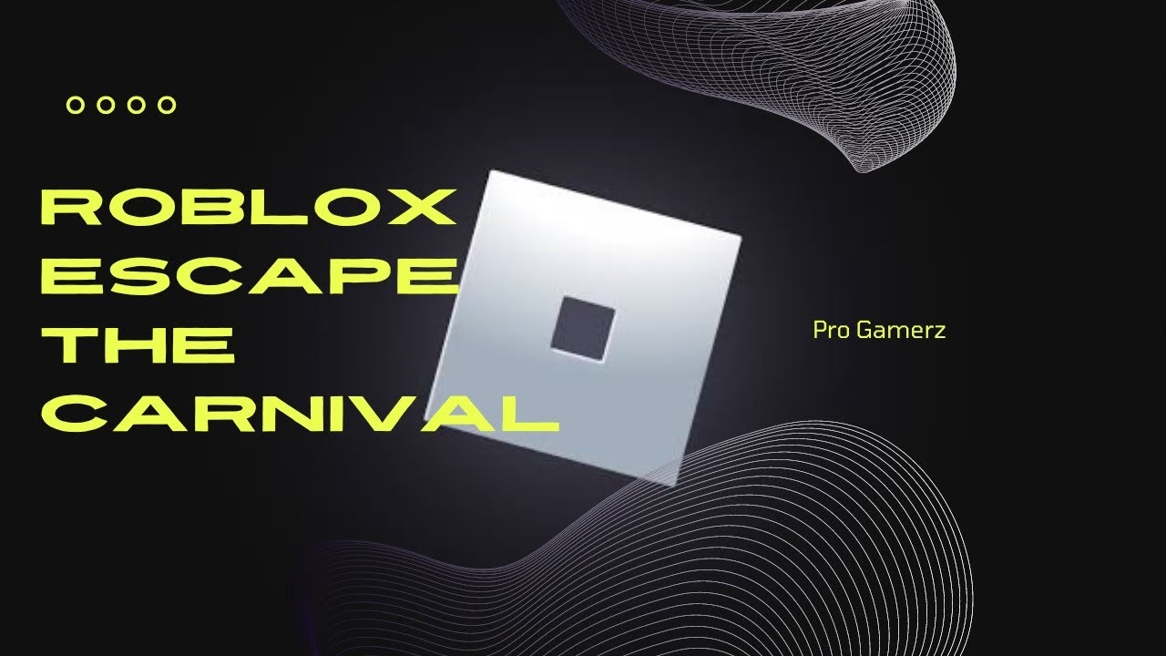 I played escape the carnival(Roblox) Part 1. 🤣 (Pro Gamerz) - YouTube
