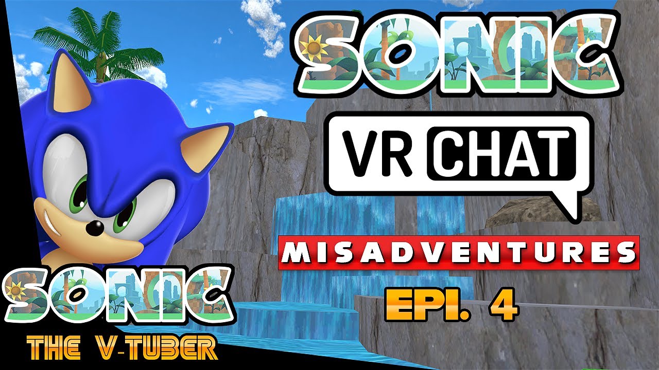 Sonic VRChat Misadventures | Live-Stream Episode 4 | New Faces & Old ...
