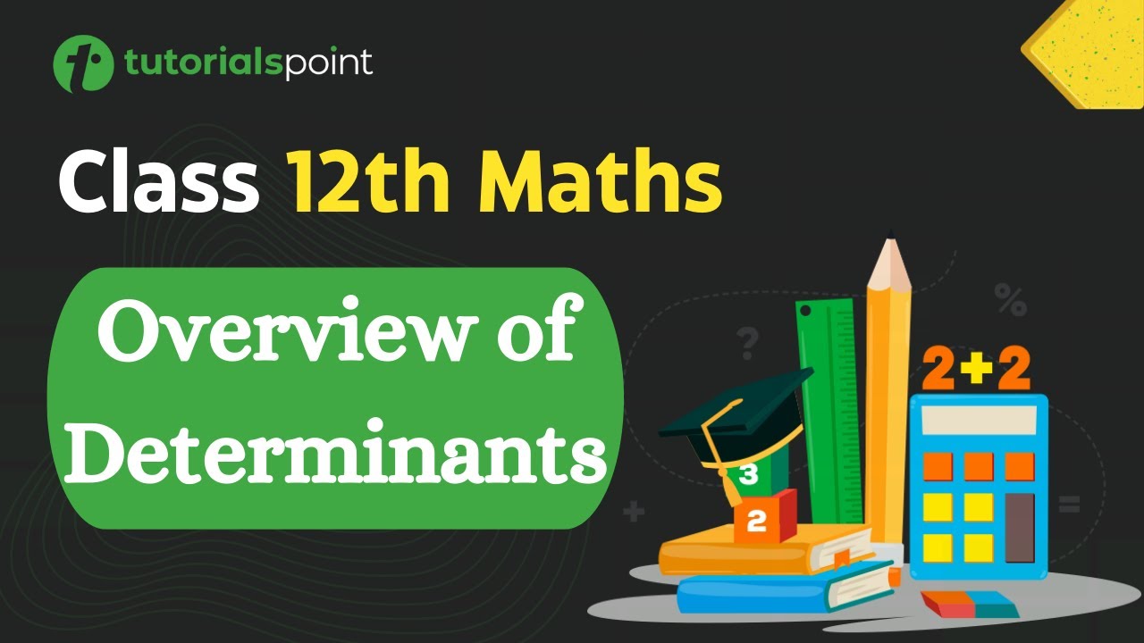 Class 12th – Overview of Determinants | Determinants | Tutorialspoint ...
