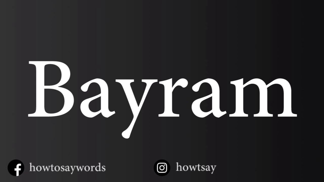 How To Pronounce Bayram - YouTube