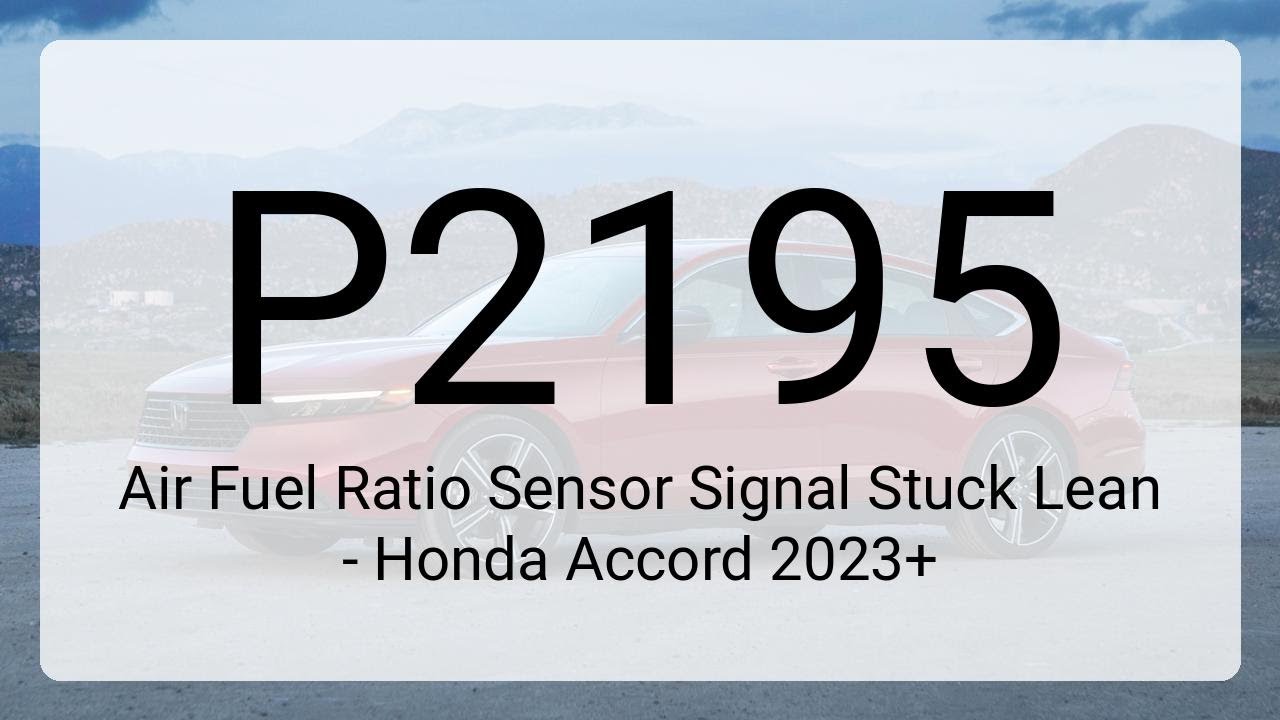 DTC P2195: Air Fuel Ratio Sensor Signal Stuck Lean - Honda Accord 2023 ...