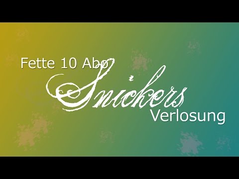 Die große 10 Abo-Snickers-Verlosung! [Beendet]