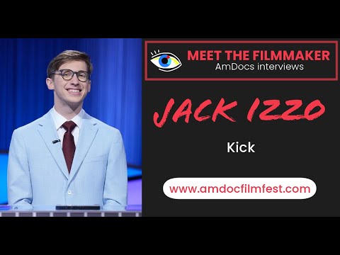 2024 AmDocs Interview: Jack Izzo on "Kick," which he made with Xuandi ...