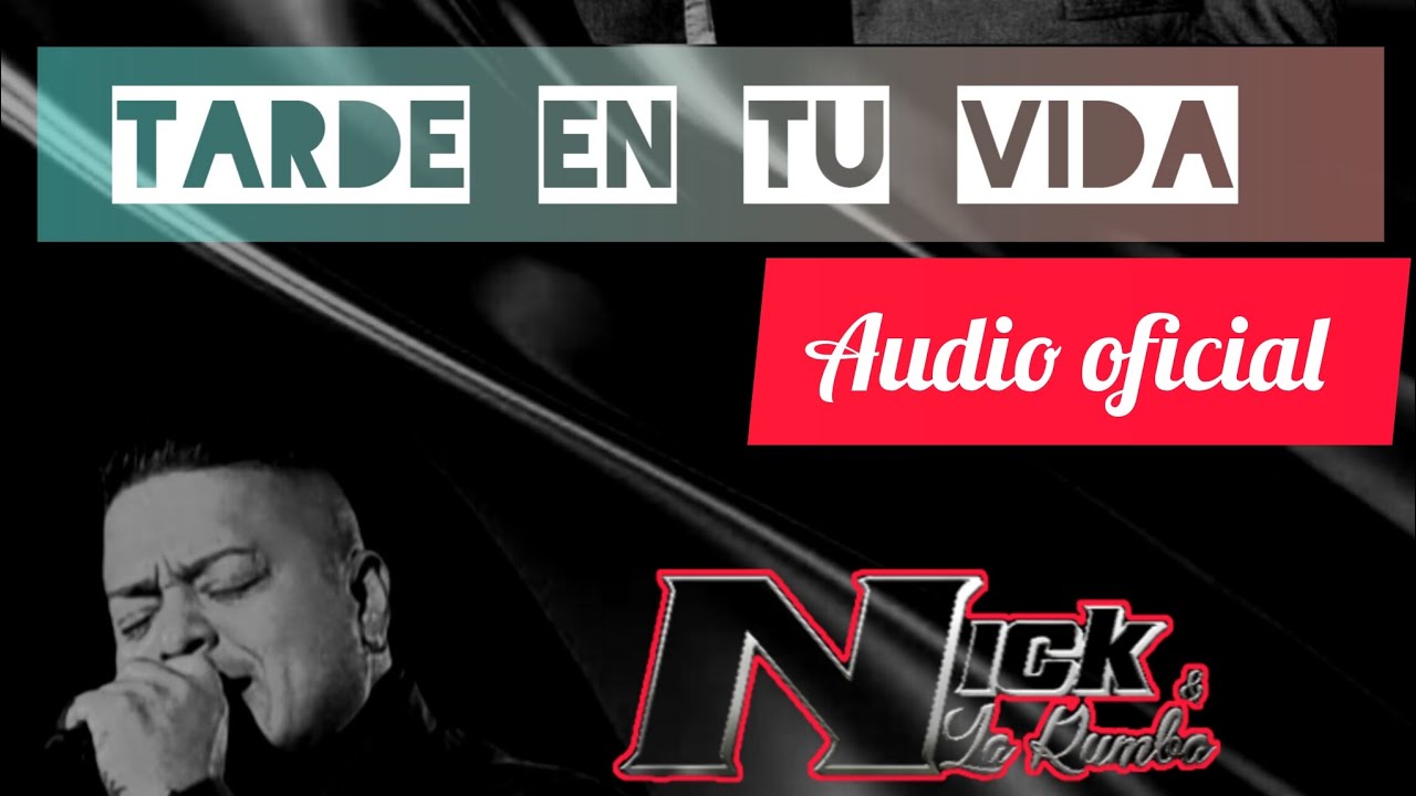 TARDE EN TU VIDA D.r.a. NICK Y LA RUMBA (( AUDIO OFICIAL)) 2024 - YouTube