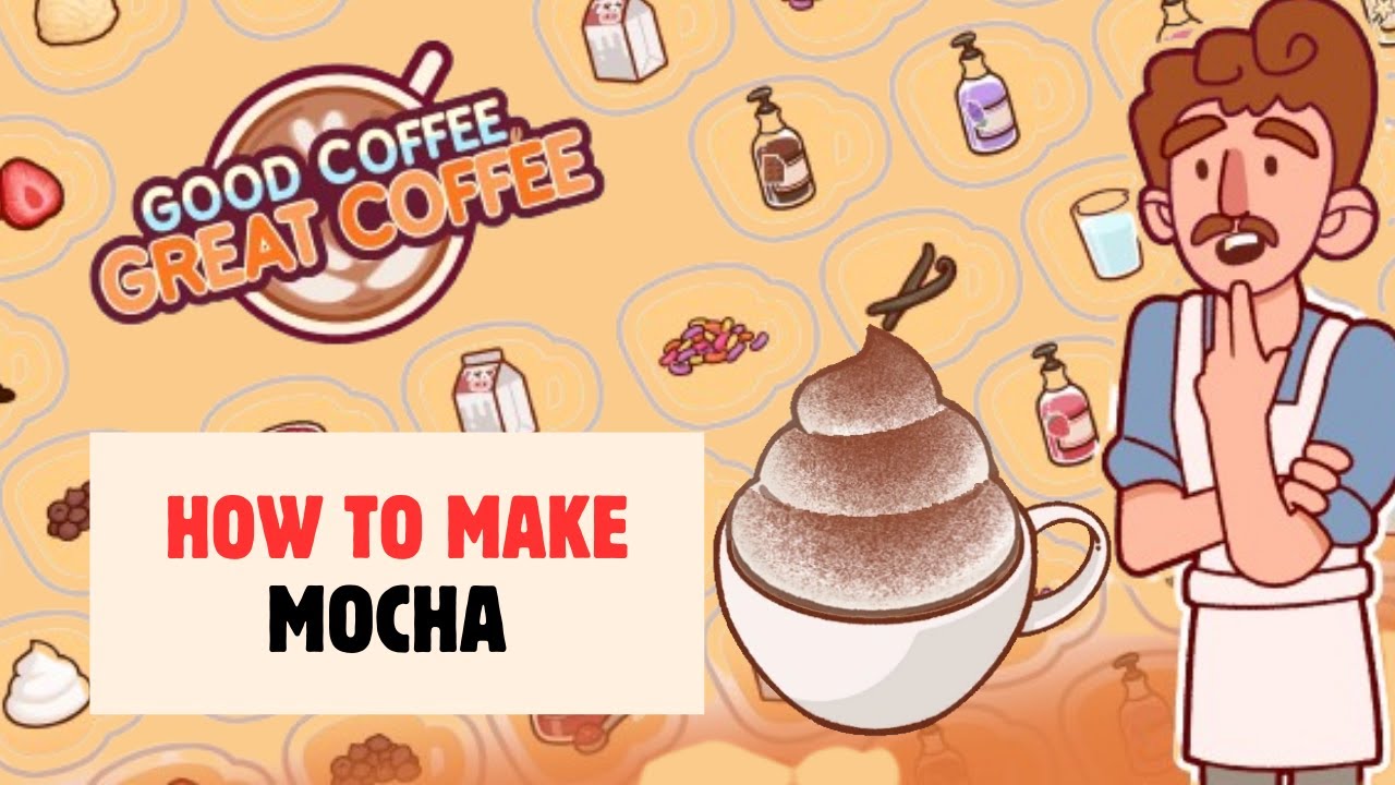 How to Make the Perfect Mocha | Good Coffee, Great Coffee gameplay! 🎮 ...