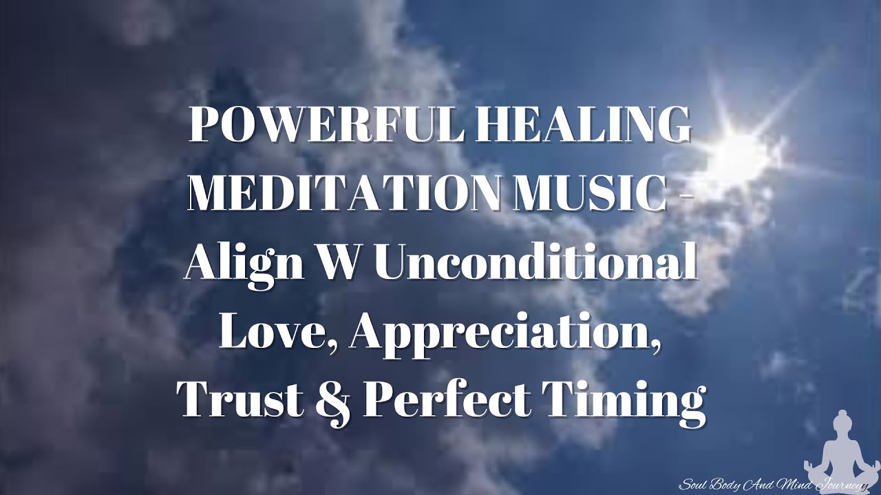 POWERFUL HEALING MEDITATION MUSIC - Align W Unconditional Love ...