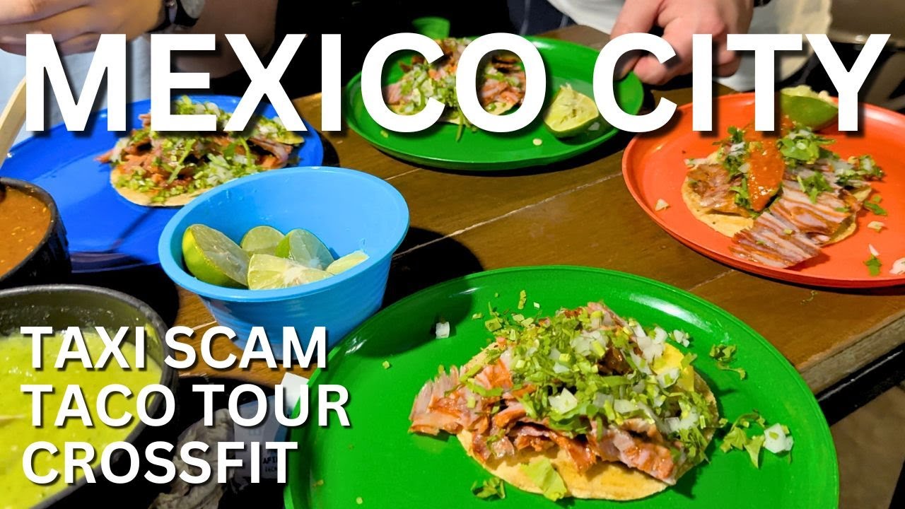 Taxi Scam, Taco Tour and CrossFit Condessa - Mexico City Part 1 - YouTube